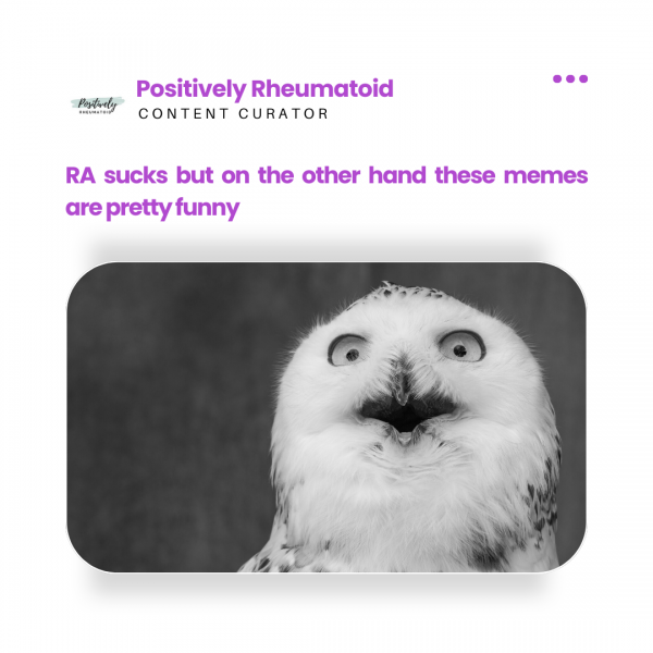 Rheumatoid Arthritis: Memes That Will Make You Feel Better - Positively ...